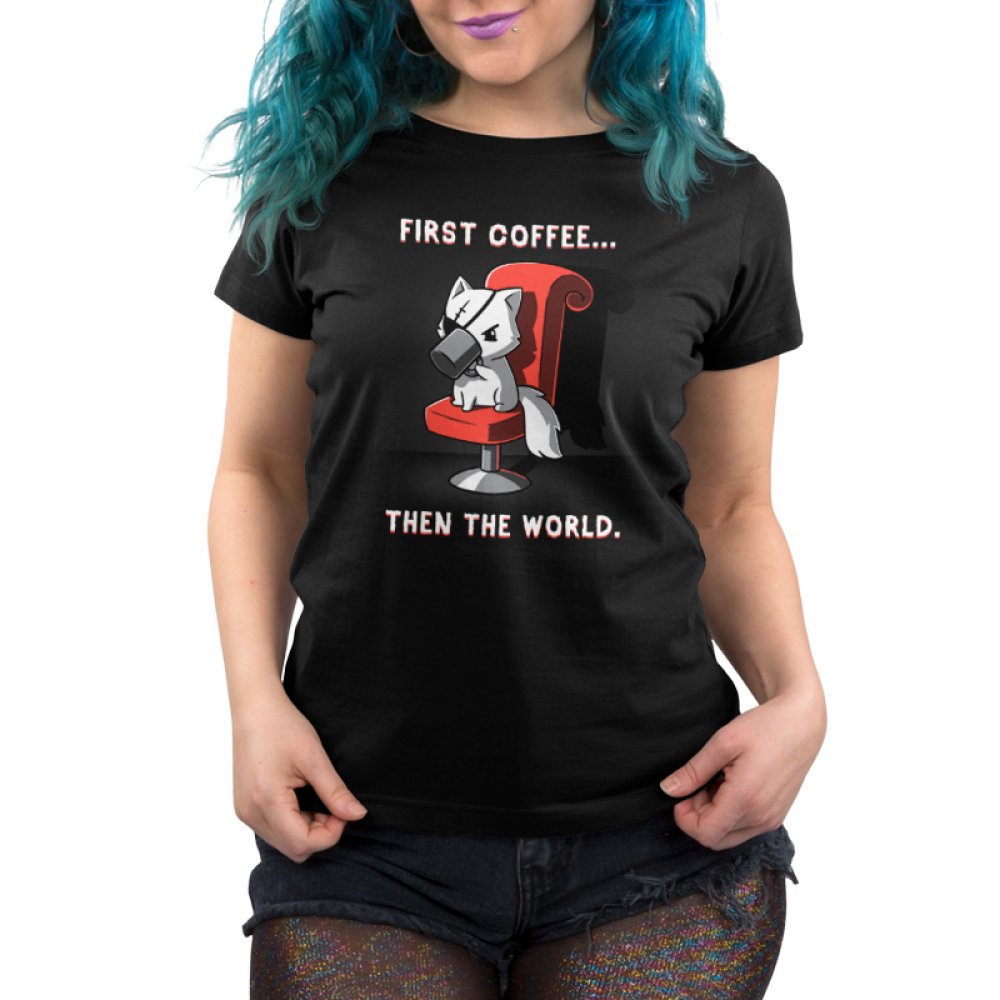 First Coffee... Then The World | Funny, cute & nerdy t-shirts - TeeTurtle