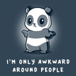 I'm Only Awkward Around People | Funny, cute, & nerdy t-shirts - TeeTurtle